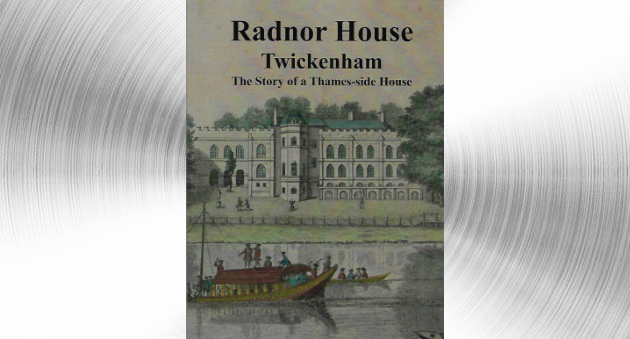 101. Radnor House Twickenham – The Story of a Thames-side House ...